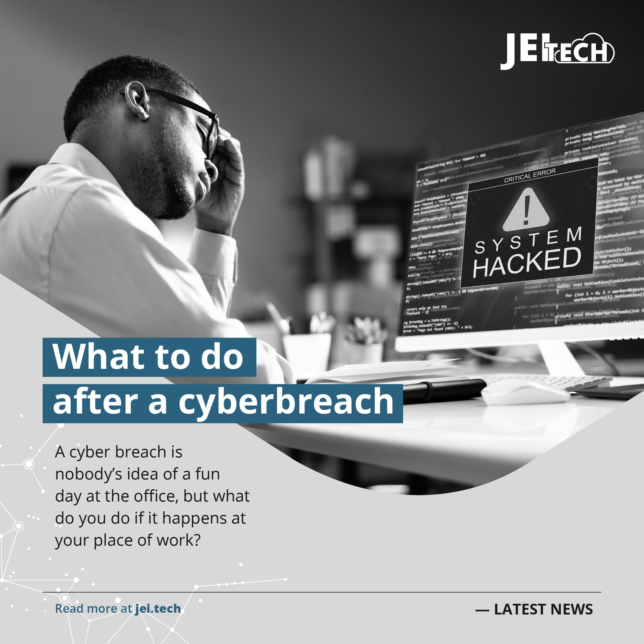 What to do after a cyberbreach - JEI Tech